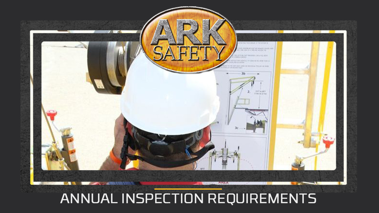 Annual Inspection Requirements | Ark Safety